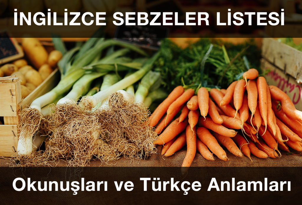 ngilizce Sebzeler Listesi Okunu lar Ve T rk e Anlamlar 2023 G ncel ngilizce Sebzeler Listesi Okunu lar Ve T rk e Anlamlar 2023 G ncel