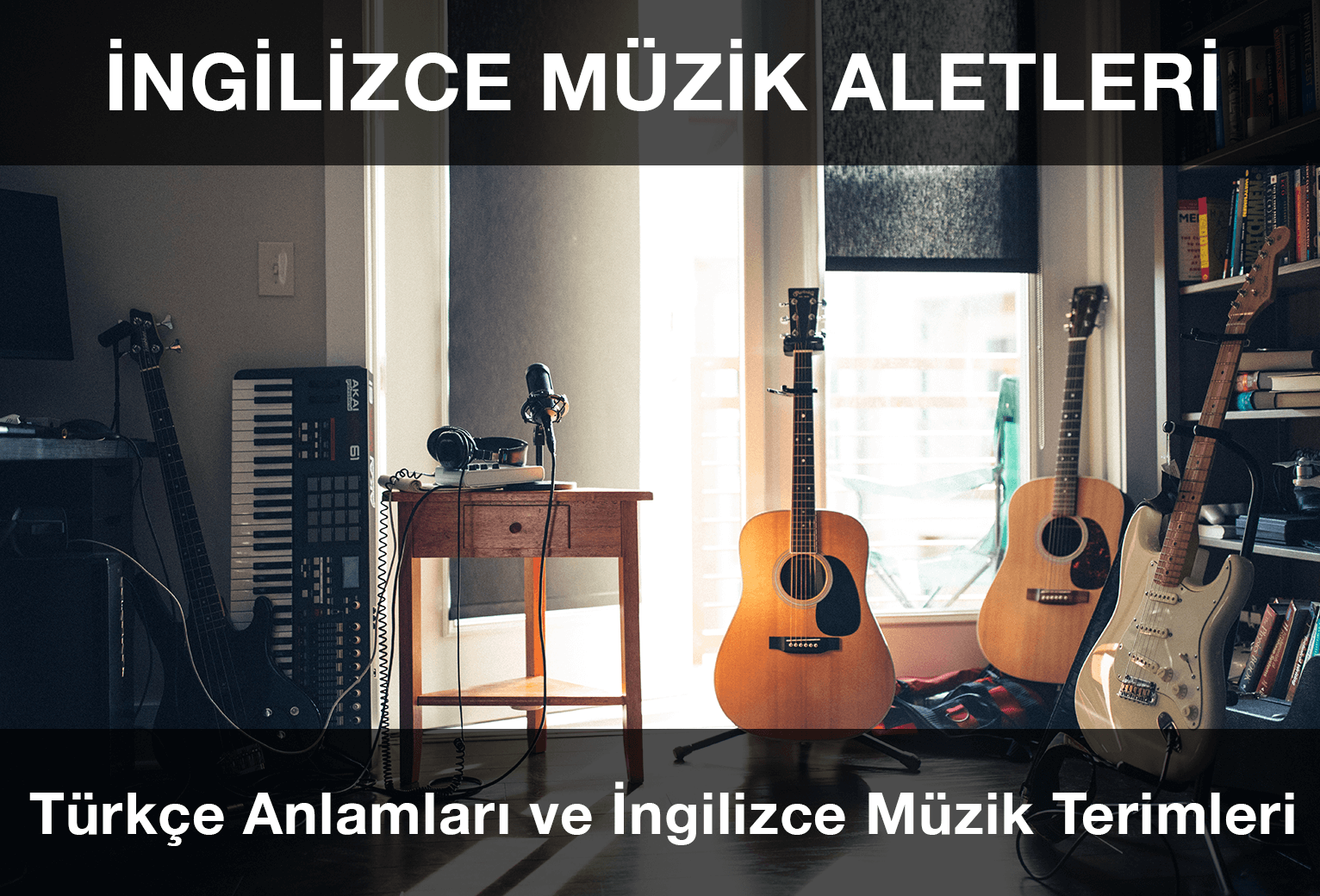 ngilizce M zik Aletleri T rk e Anlamlar Ve ngilizce M zik Terimleri ngilizce M zik Aletleri T rk e Anlamlar Ve ngilizce M zik Terimleri