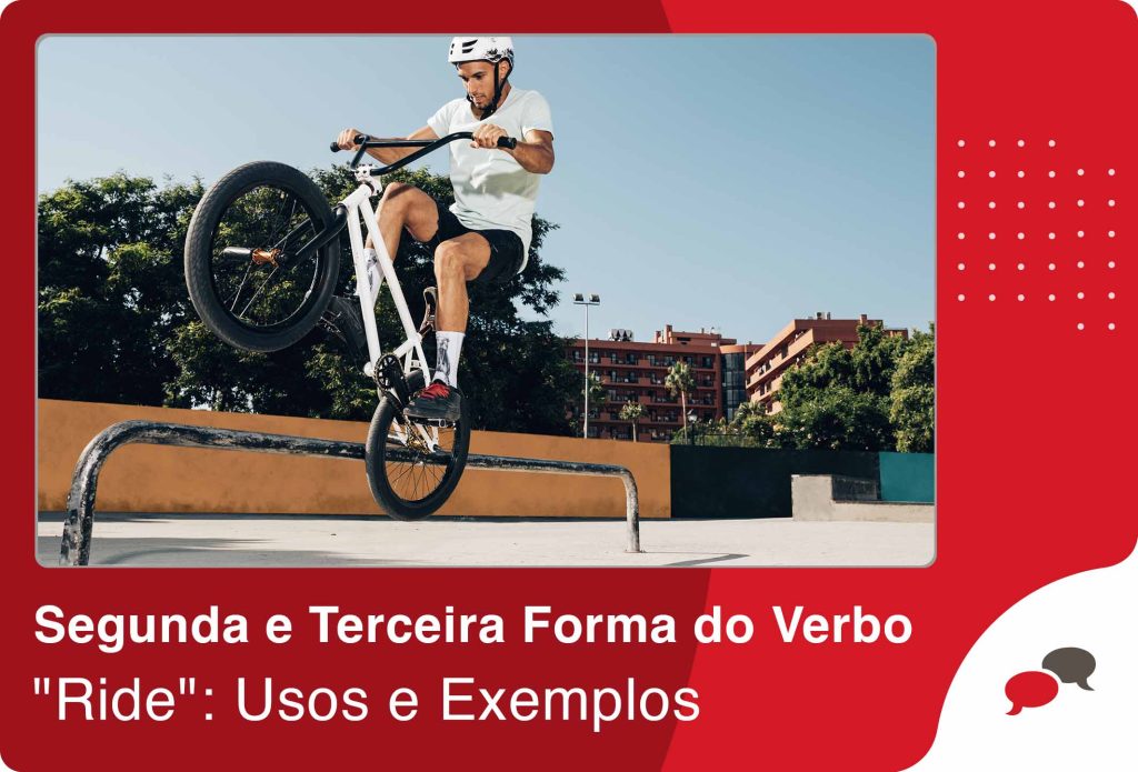 Segunda e Terceira Forma do Verbo "Ride": Usos e Exemplos 2025 ...