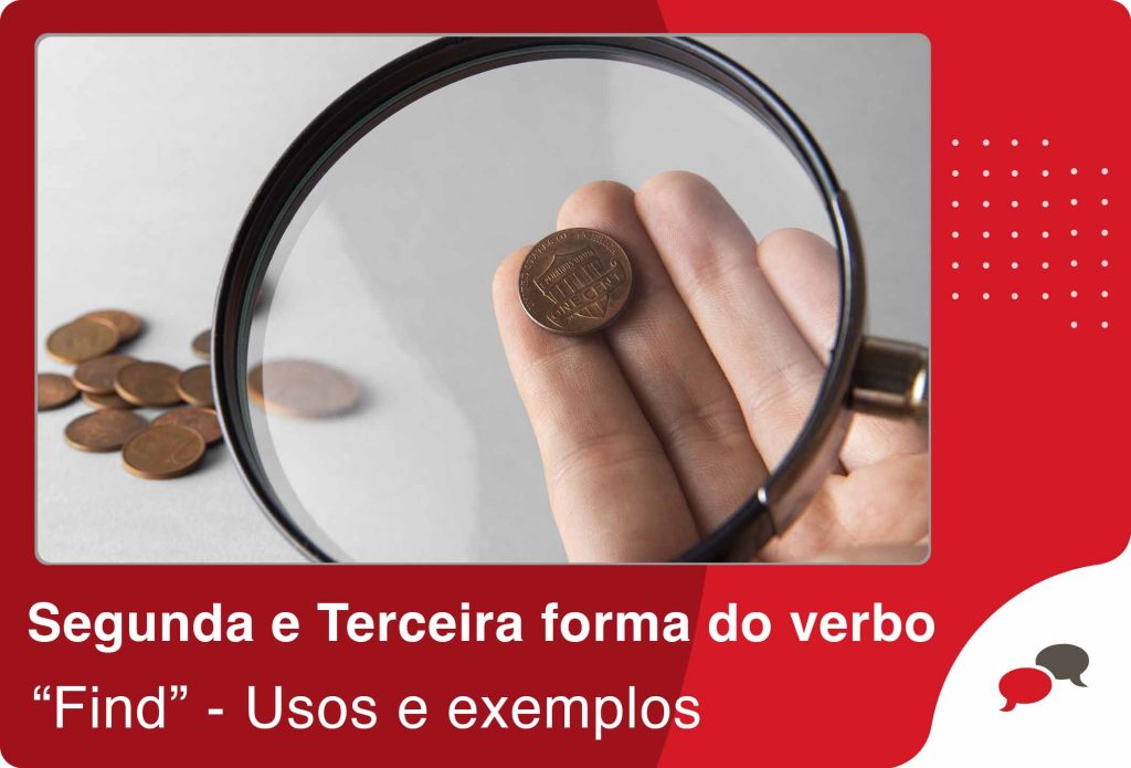 Segunda e Terceira Forma do Verbo "Find": Usos e Exemplos 2025 ...